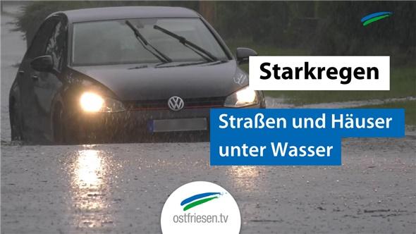 Starkregen in Ostfriesland: Straßen und Häuser in Stunden überflutet - General-Anzeiger